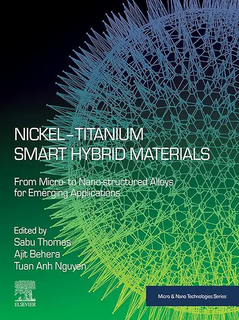 Nickel-Titanium Smart Hybrid Materials: From Micro- to Nano-structured ...