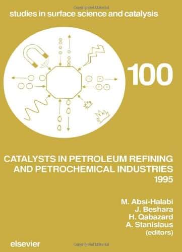 Catalysts in Petroleum Refining and Petrochemical Industries 1995 ...