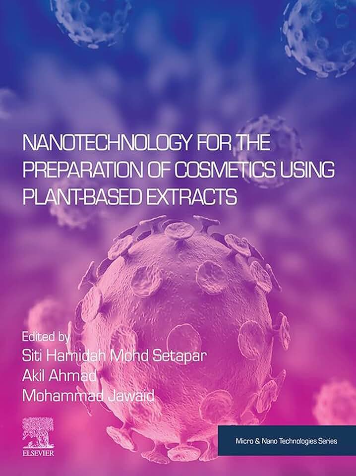 Nanotechnology for the Preparation of Cosmetics using Plant-Based ...