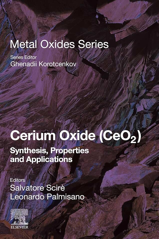 Cerium Oxide (CeO2): Synthesis, Properties and Applications (Metal ...