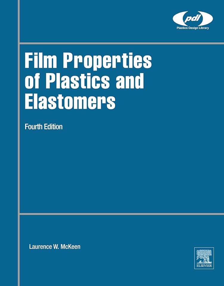 Film Properties of Plastics and Elastomers (Plastics Design Library ...